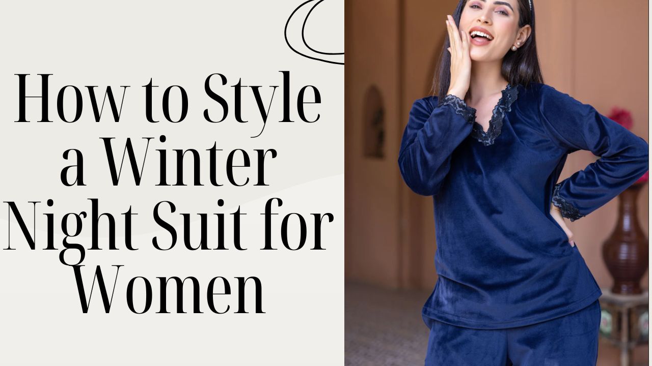 How to Style a Winter Night Suit for Women | Ohlooks